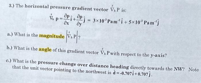 Solved 3.) The horizontal pressure gradient vector z∇hP is: | Chegg.com