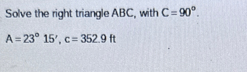 Solved Solve the right triangle ABC, with | Chegg.com