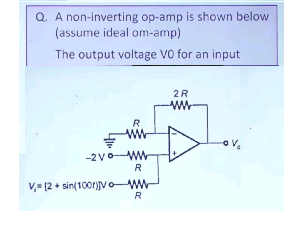 Solved Q. ﻿A non-inverting op-amp is shown below (assume | Chegg.com