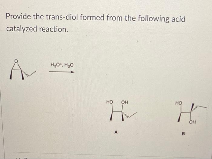 Solved Provide the trans-diol formed from the following acid | Chegg.com