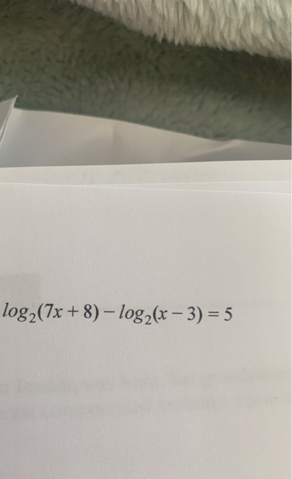 Solved log2(7x+8) - log2(x – 3) = 5 | Chegg.com