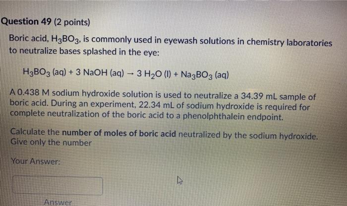 Solved Question 48 (2 points) Boric acid, H3BO3, is commonly | Chegg.com