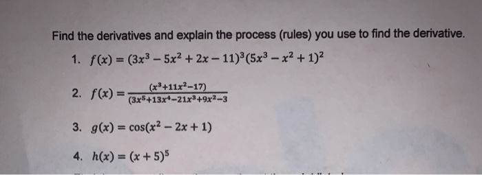 Solved Find the derivatives and explain the process (rules) | Chegg.com
