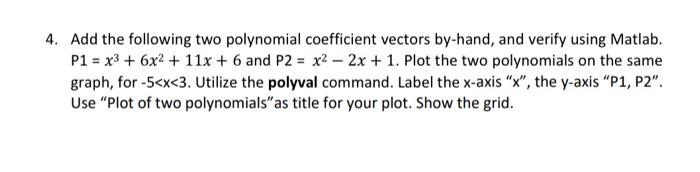 Solved 4. Add the following two polynomial coefficient | Chegg.com