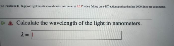 Solved Problem 4: Suppose light has its second-order maximum | Chegg.com