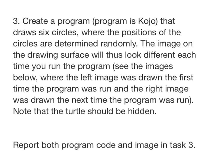 Solved 3. Create a program (program is Kojo) that draws six | Chegg.com