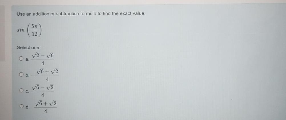 Solved Use an addition or subtraction formula to find the | Chegg.com