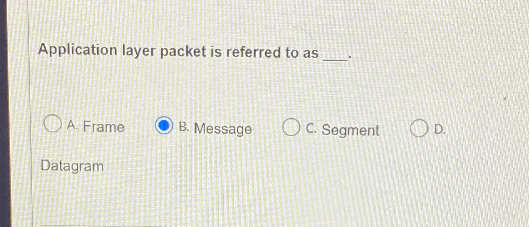 Solved Application layer packet is referred to asA. ﻿FrameB. | Chegg.com