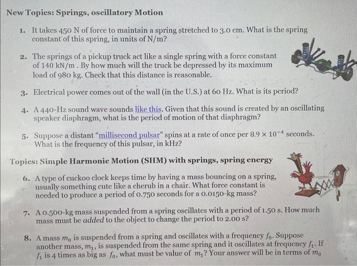 Solved New Topies: Springs, oscillatory Motion 1. It takes | Chegg.com