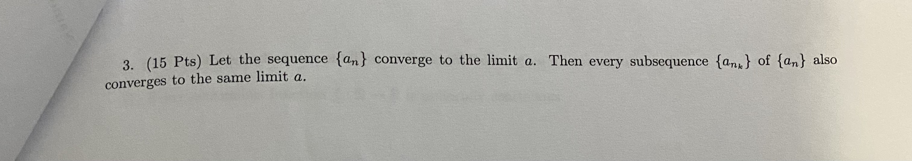 Solved (15 ﻿Pts) ﻿Let the sequence {an} ﻿converge to the | Chegg.com