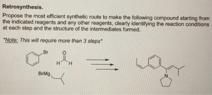 Solved Retrosynthesis. Propose the most efficient synthetic | Chegg.com