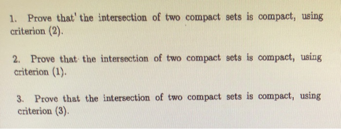 1. Prove that the intersection of two compact sets is | Chegg.com