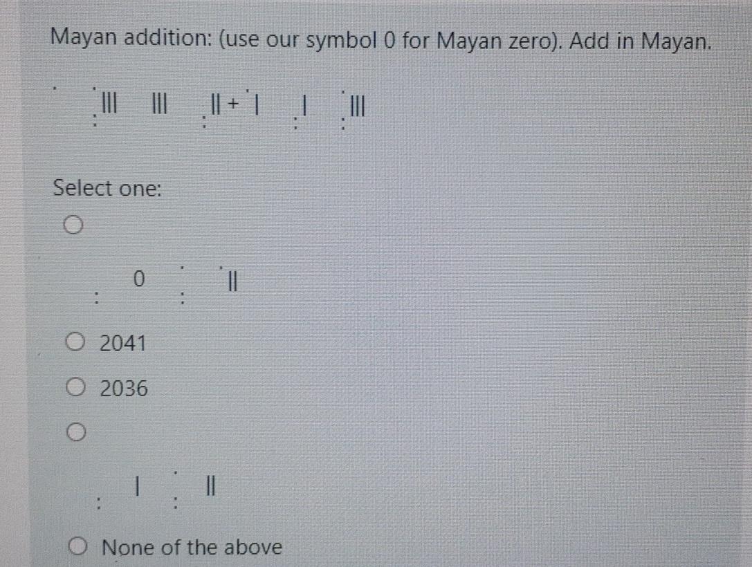 Solved Mayan addition: (use our symbol O for Mayan zero). | Chegg.com