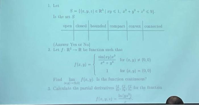 Solved S={(x,y,z)∈R3∣xy⩽1,x2+y2+z2⩽9} Is the set S (Answer | Chegg.com