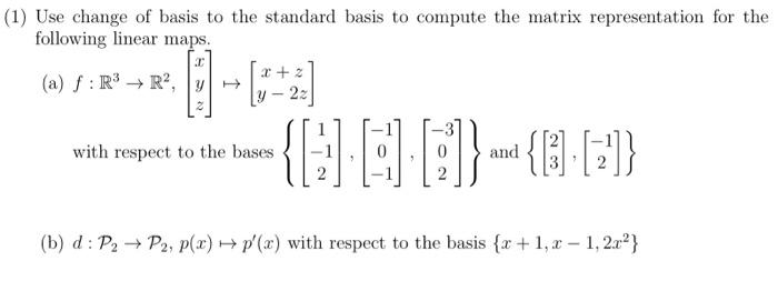 Solved (1) Use change of basis to the standard basis to | Chegg.com