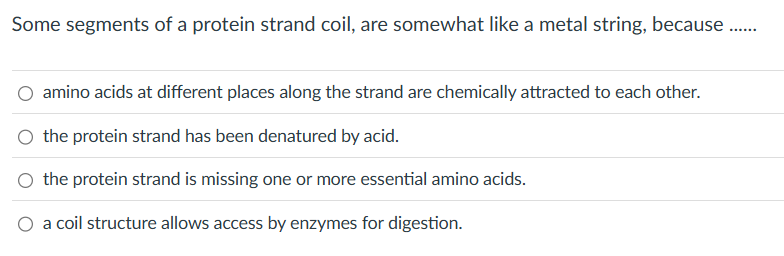 Solved Some segments of a protein strand coil, are somewhat | Chegg.com