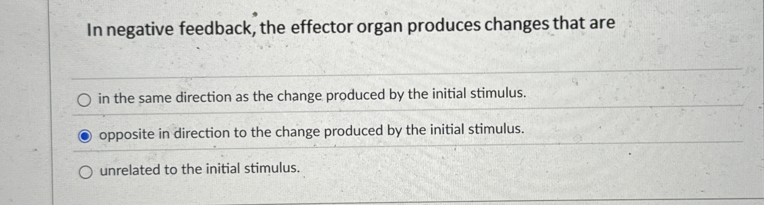 Solved In negative feedback, the effector organ produces | Chegg.com