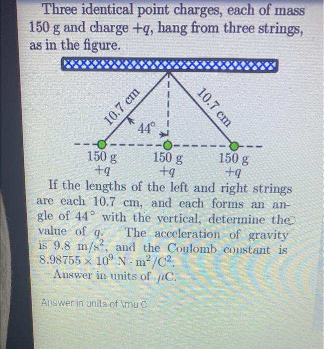 Solved Three identical point charges, each of mass 150 g and | Chegg.com