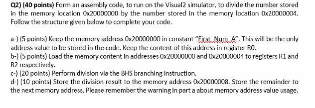 Solved Q2) (40 points) Form an assembly code, to run on the | Chegg.com