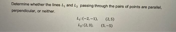 Solved Determine whether the lines L, and L2 passing through | Chegg.com