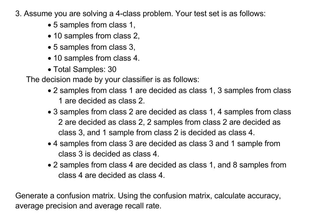 Solved 3. Assume you are solving a 4-class problem. Your | Chegg.com