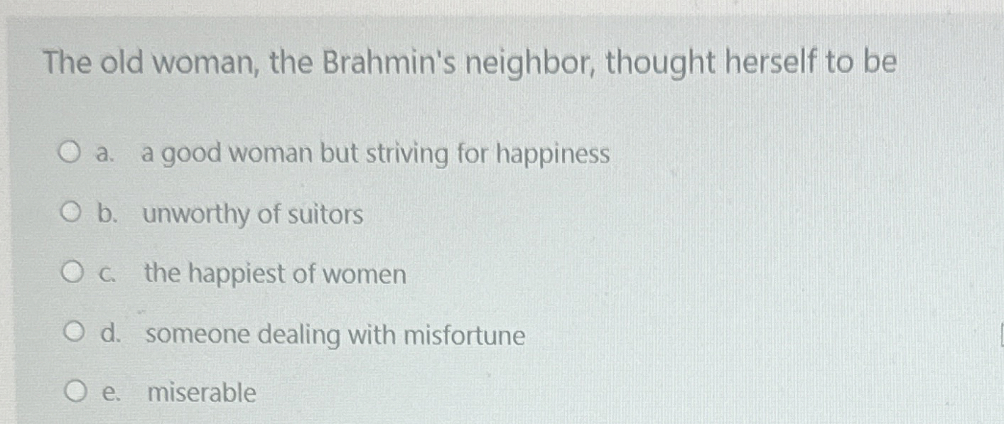 Solved The old woman, the Brahmin's neighbor, thought | Chegg.com