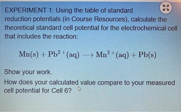 Solved EXPERIMENT 1: Using the table of standard reduction | Chegg.com