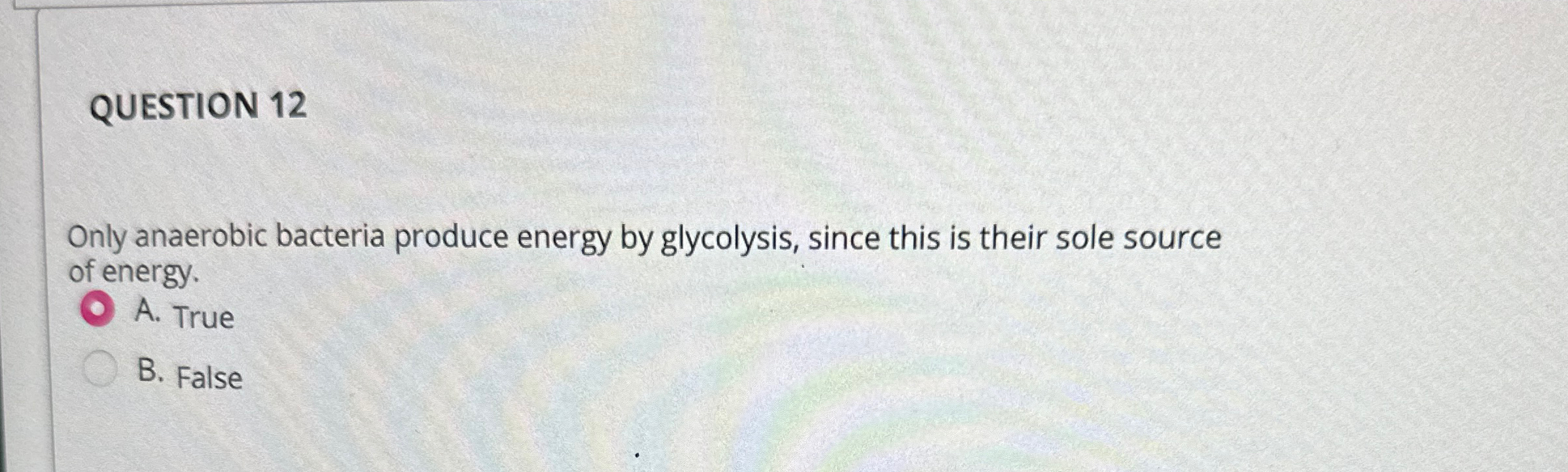 Solved QUESTION 12Only anaerobic bacteria produce energy by | Chegg.com