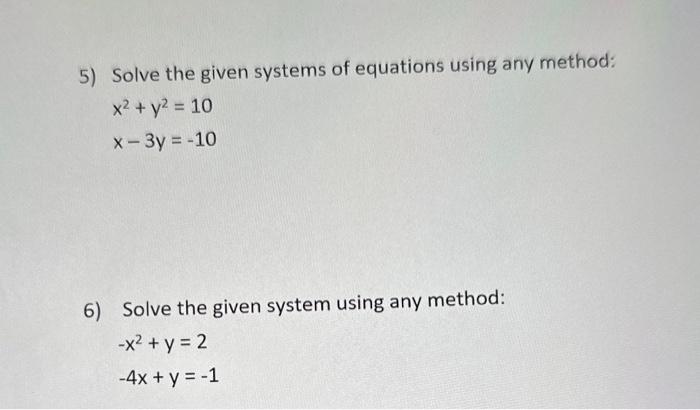 Solved 5) Solve the given systems of equations using any | Chegg.com