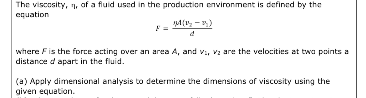 Solved The viscosity, η, ﻿of a fluid used in the production | Chegg.com