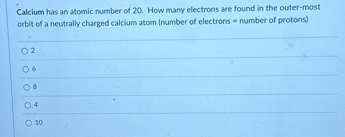 Solved Calcium has an atomic number of 20 . ﻿How many | Chegg.com