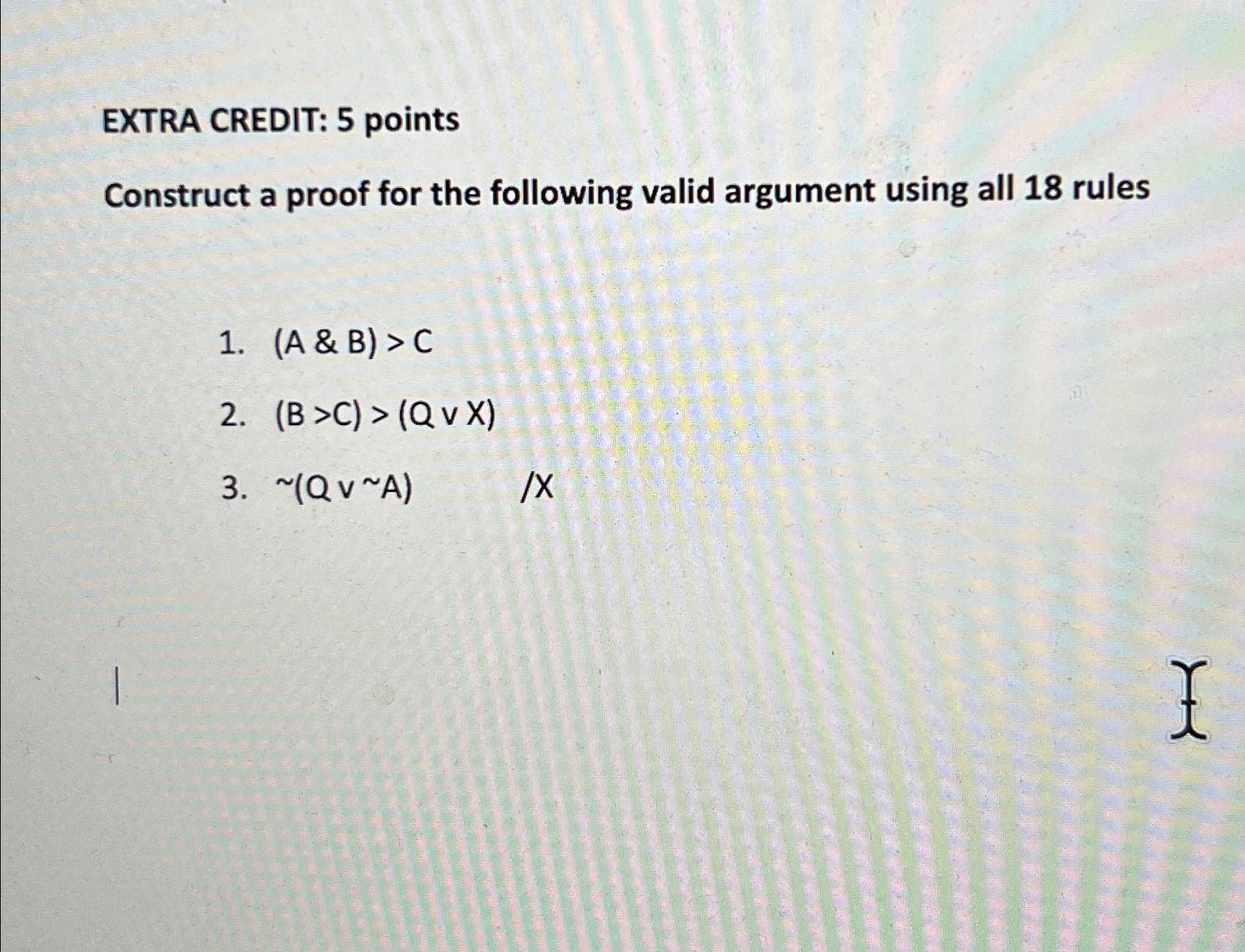 Solved EXTRA CREDIT: 5 ﻿pointsConstruct a proof for the | Chegg.com