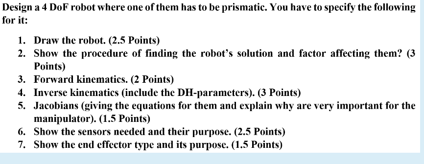 Solved Design a 4 ﻿DoF robot where one of them has to be | Chegg.com