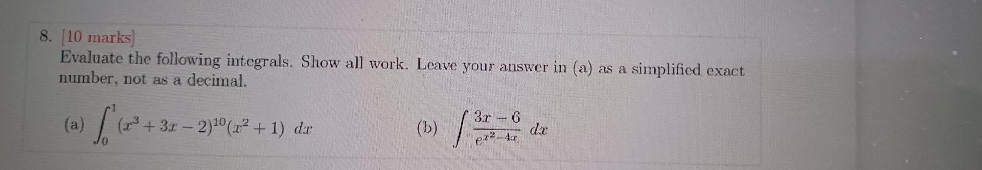 Solved 8. [10 marks] Evaluate the following integrals. Show | Chegg.com