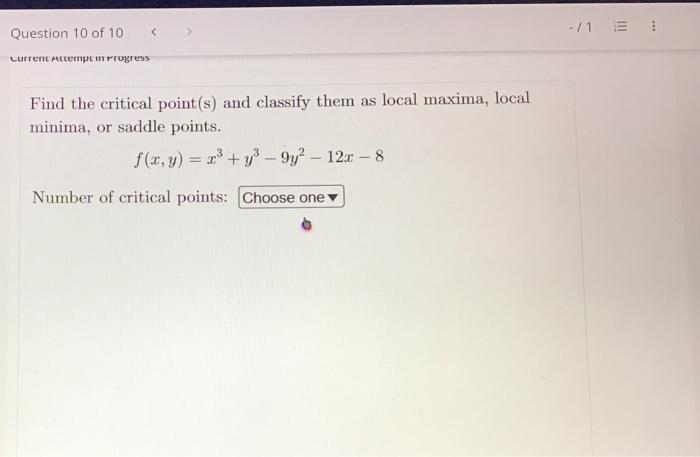 Solved Find the critical point(s) and classify them as local | Chegg.com