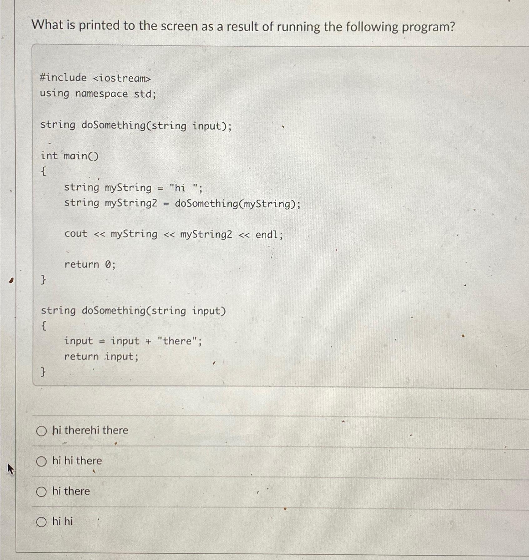 Solved What is printed to the screen as a result of running | Chegg.com