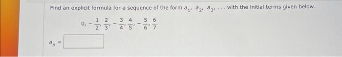 Solved Find an explicit formula for a sequence of the form | Chegg.com