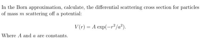 Solved In the Born approximation, calculate, the | Chegg.com