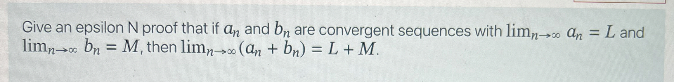 Solved Give an epsilon N ﻿proof that if an ﻿and bn ﻿are | Chegg.com