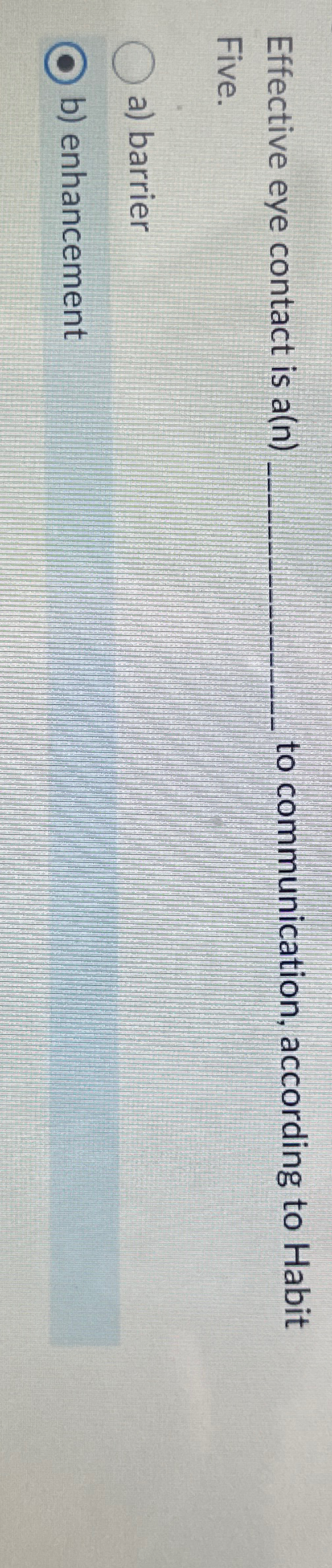 Solved Effective eye contact is a(n) ﻿to communication, | Chegg.com