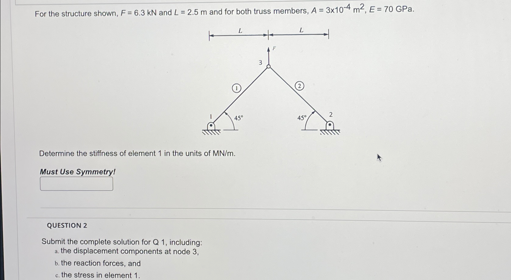 Solved For the structure shown, F=6.3kN ﻿and L=2.5m ﻿and for | Chegg.com