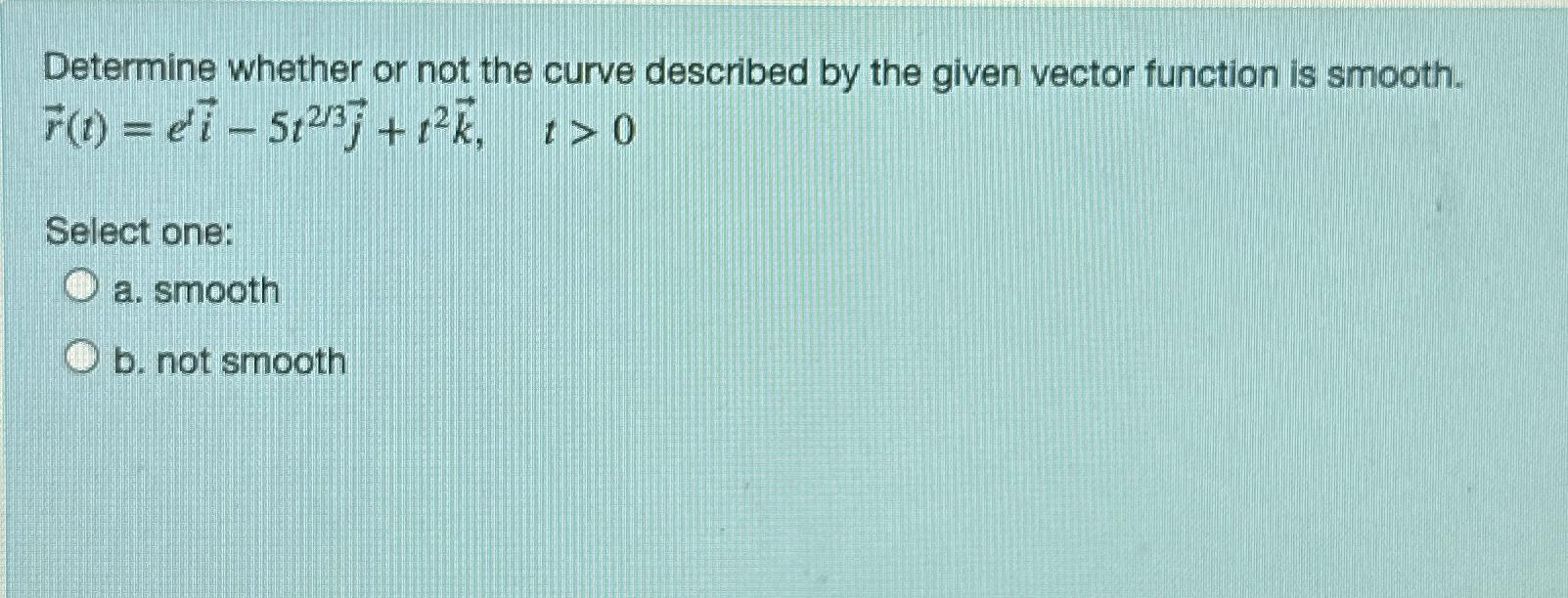 Solved Determine whether or not the curve described by the | Chegg.com