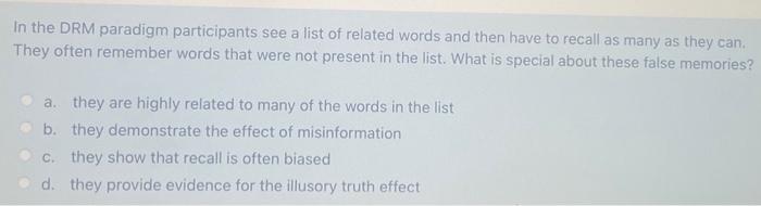 Solved In the DRM paradigm participants see a list of | Chegg.com