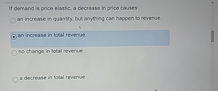 Solved If demand is price elastic, a decrease in price | Chegg.com