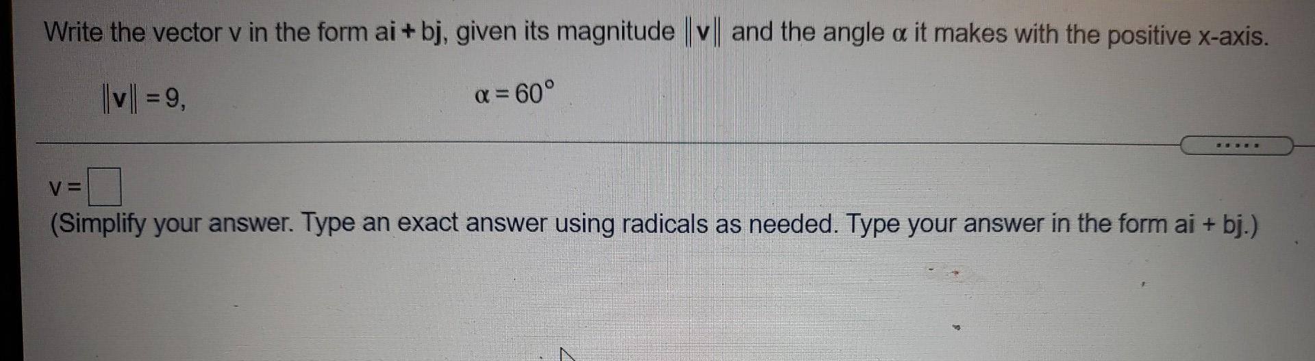 Solved Write the vector v in the form ai + bj, given its | Chegg.com