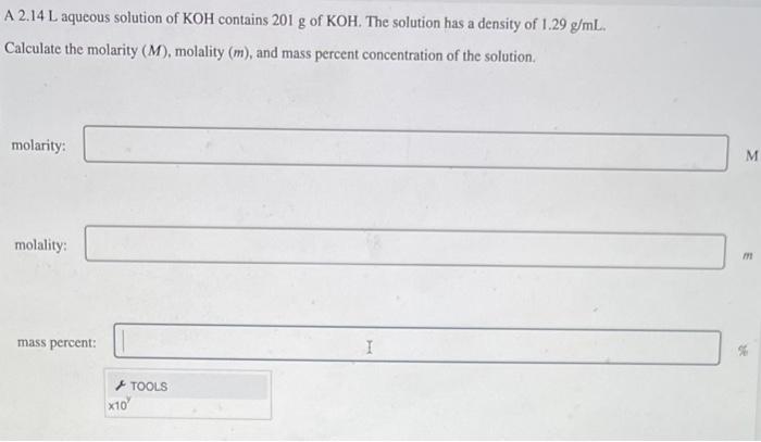 Solved A 2.14 L aqueous solution of KOH contains 201 g of | Chegg.com