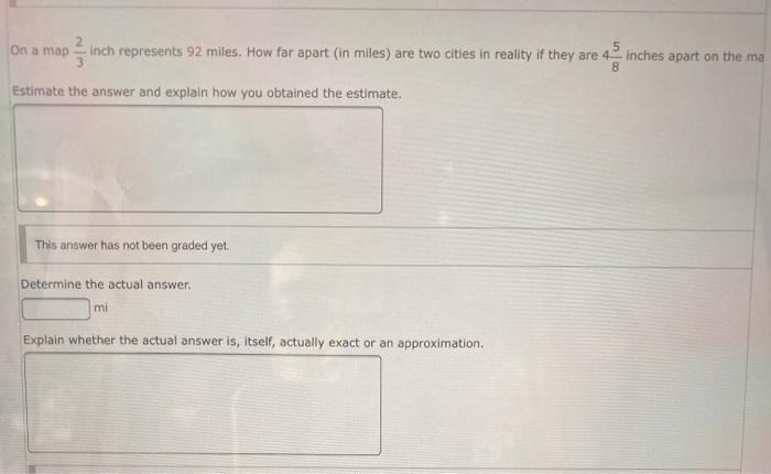 Solved On a map 2 를 inch represents 92 miles. How far apart | Chegg.com