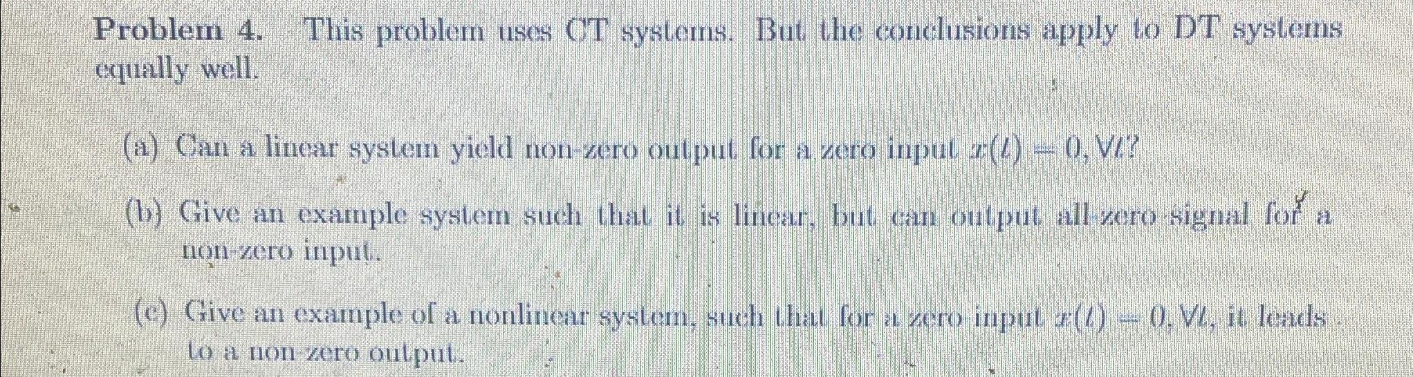 Solved Problem 4. ﻿This problem uses CT systems. But the | Chegg.com