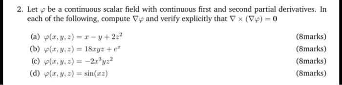 Solved 2. Let φ be a continuous scalar field with continuous | Chegg.com
