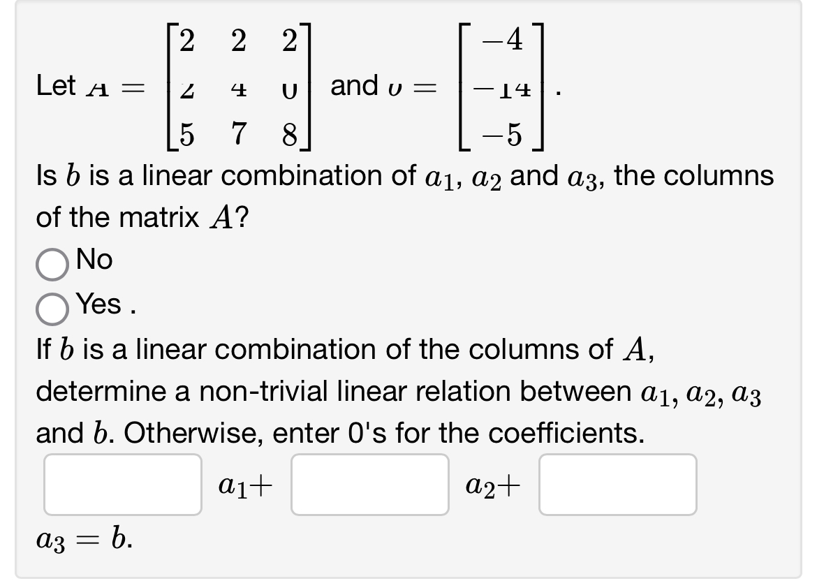 Solved Let A=[222z4u578] ﻿and v=[-4-14-5].Is b ﻿is a linear | Chegg.com